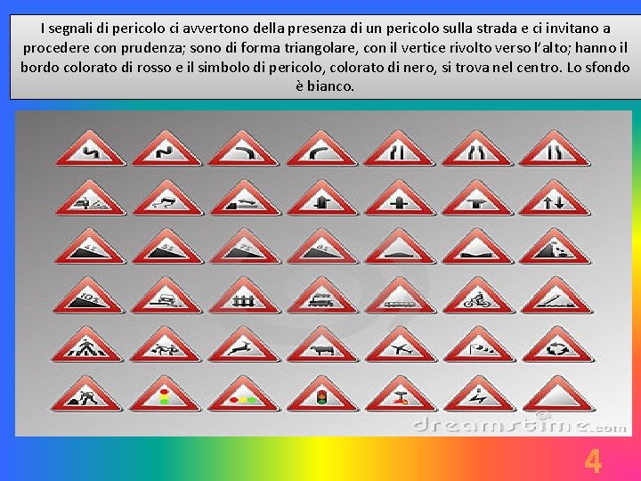 IL CODICE DELLA STRADA I SEGNALI STRADALI 1