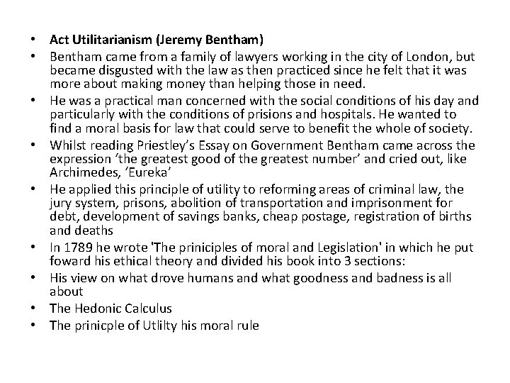 Utilitarianism Act Utilitarianism Jeremy Bentham Bentham came from
