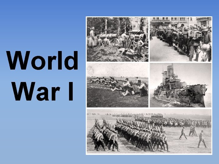 Outbreak of WWI and the Major Developments Following