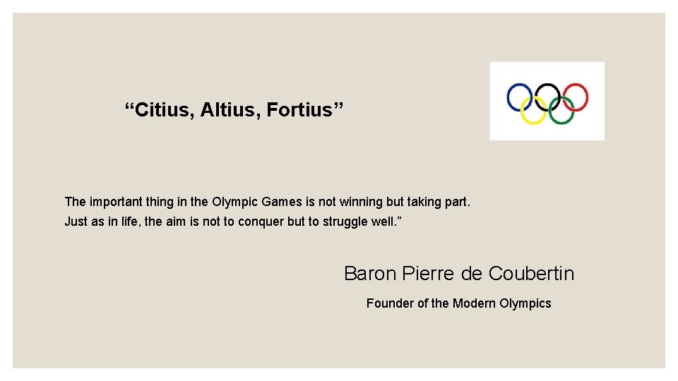 Citius Altius Fortius The important thing in the