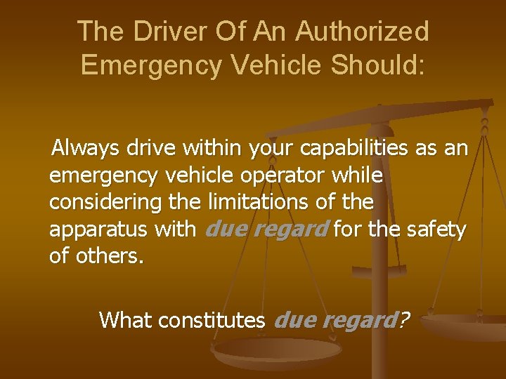 Safe Emergency Vehicle Driving Presentation Objectives Provide emergency