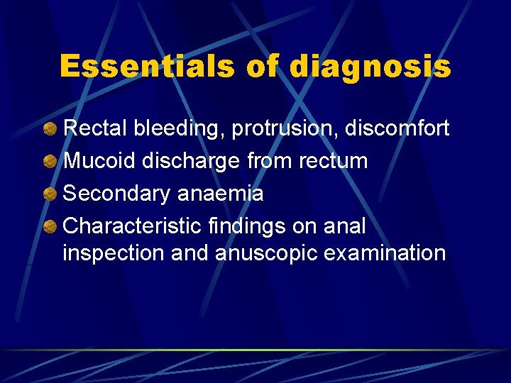 Haemorrhoids Essentials of diagnosis Rectal bleeding protrusion discomfort