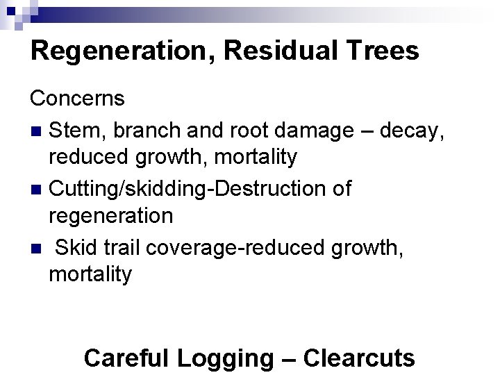 Regeneration Residual Trees Concerns n Significance n What