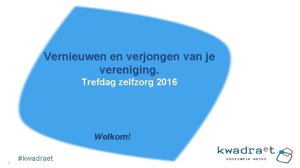Vernieuwen en verjongen van je vereniging Trefdag zelfzorg