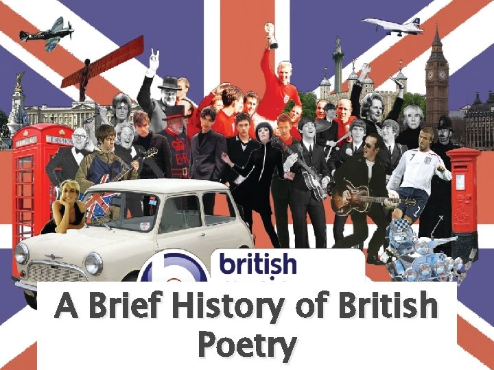 A Brief History of British Poetry Overview A