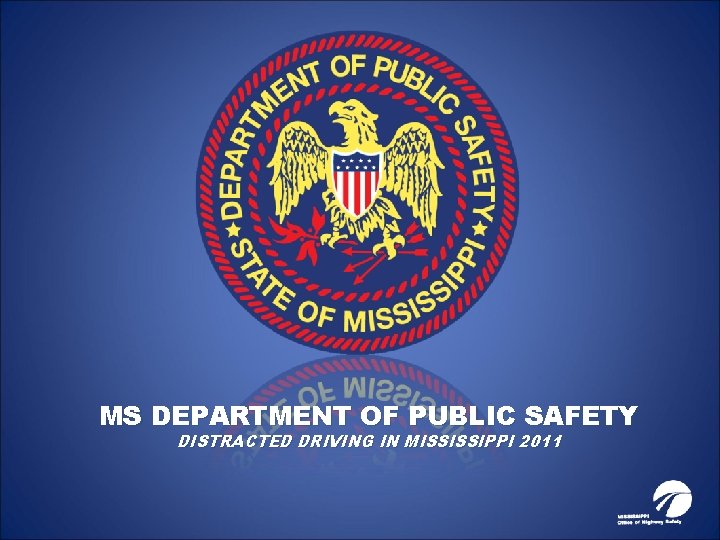 MS DEPARTMENT OF PUBLIC SAFETY DISTRACTED DRIVING IN