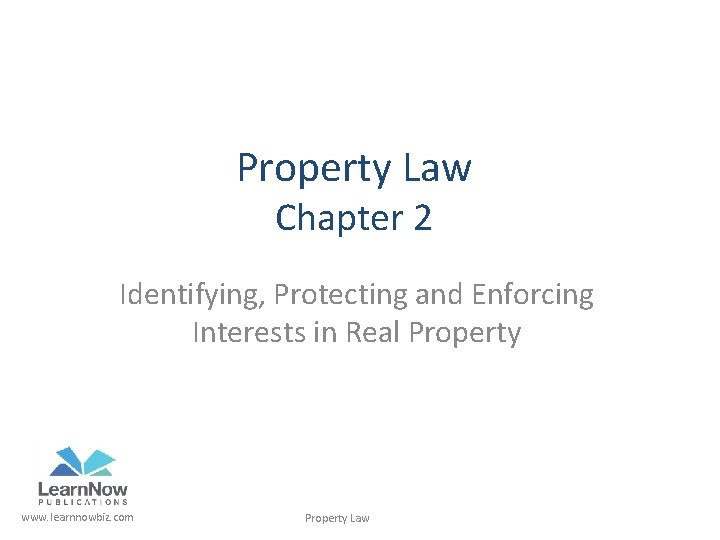 Property Law Chapter 2 Identifying Protecting and Enforcing