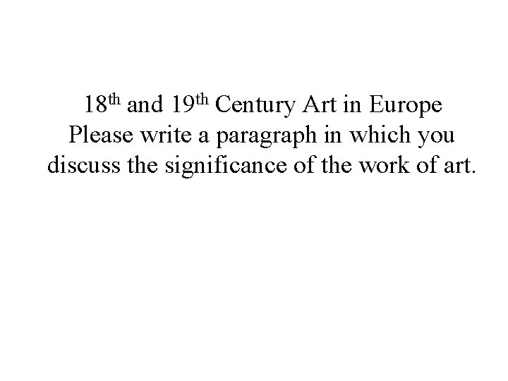 18 th and 19 th Century Art in