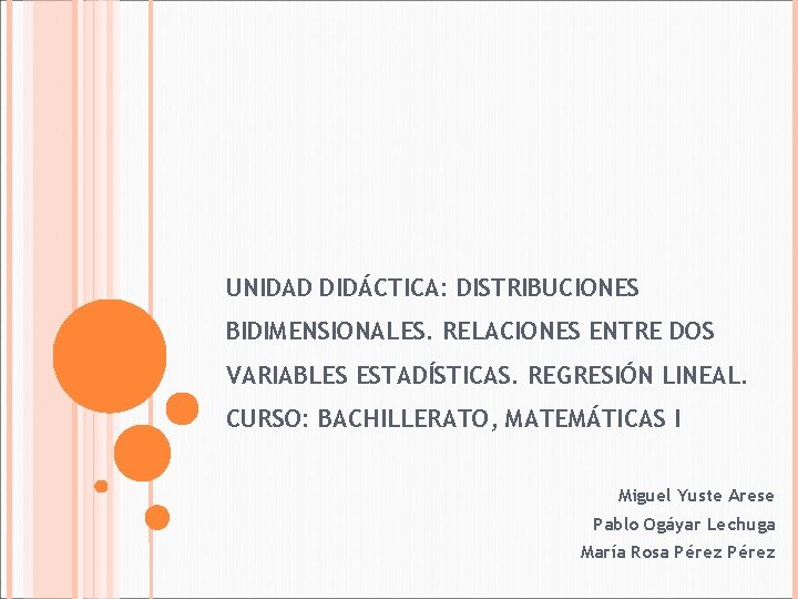 UNIDAD DIDCTICA DISTRIBUCIONES BIDIMENSIONALES RELACIONES ENTRE DOS ...