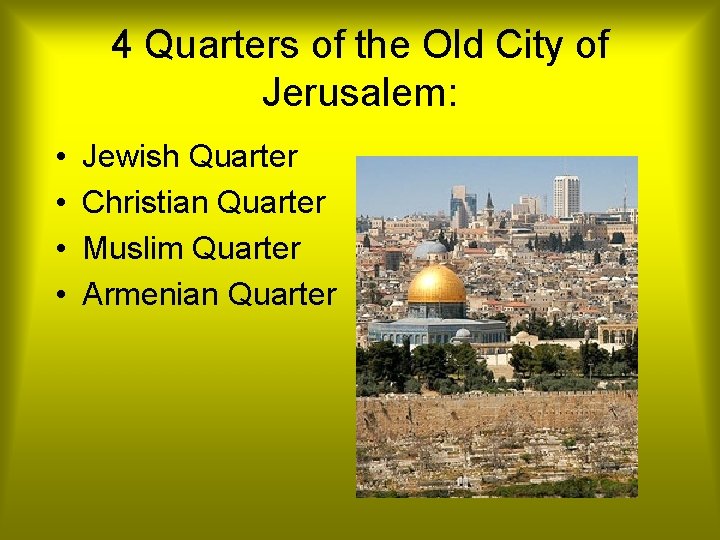 4 Quarters of the Old City of Jerusalem