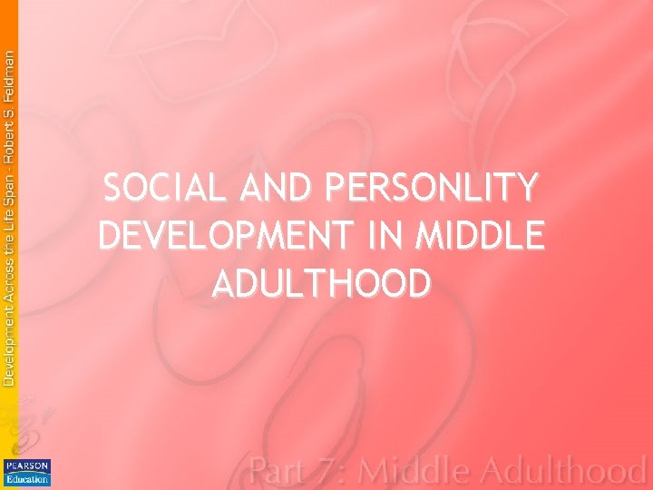 Social and Personality Development in Middle Adulthood Chapter