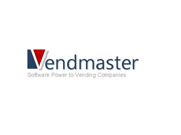 Vendmaster Software Power to Vending Companies The following
