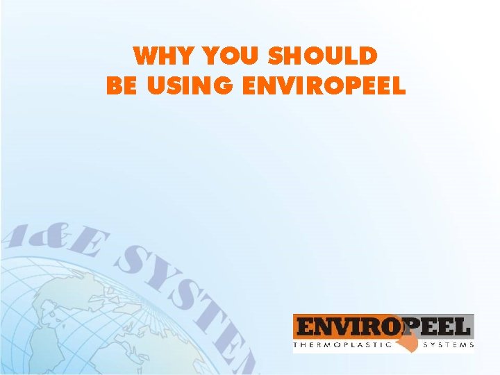 WHY YOU SHOULD BE USING ENVIROPEEL The Enviropeel