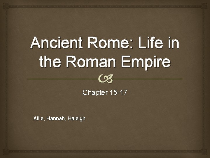 Ancient Rome Life in the Roman Empire Chapter