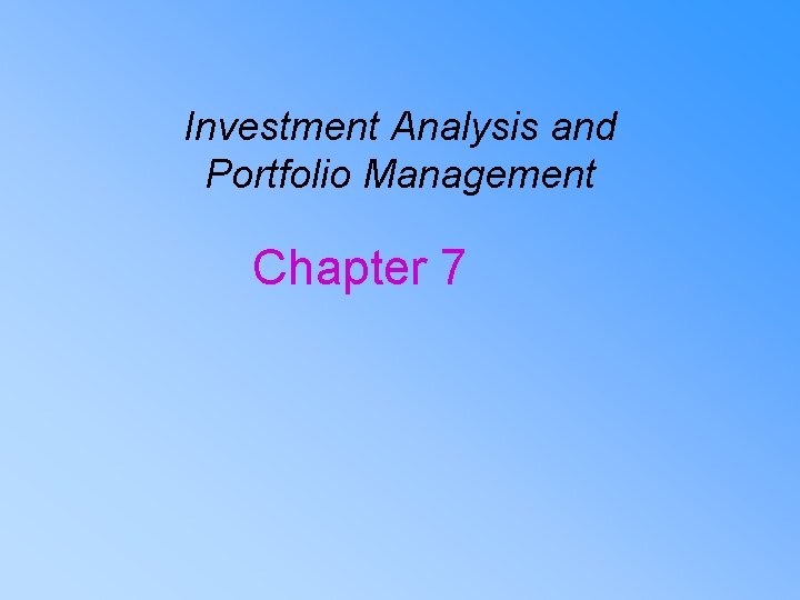 Investment Analysis and Portfolio Management Chapter 7 Risk