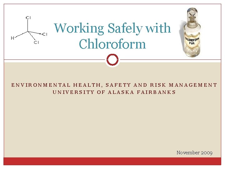 Working Safely with Chloroform ENVIRONMENTAL HEALTH SAFETY AND