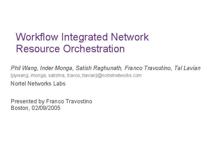 Workflow Integrated Network Resource Orchestration Phil Wang Inder