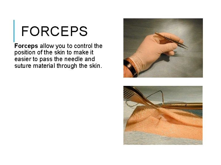 SUTURING Animal Science SUTURES Sutures are used to