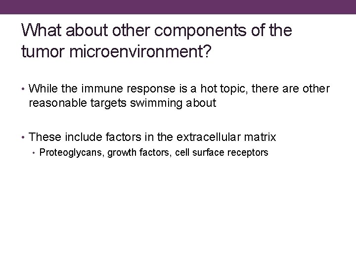 UNDERSTANDING AND EXPLOITING THE TUMOR MICROENVIRONMENT IN GLIOBLASTOMA
