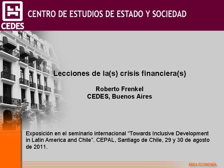 Lecciones de las crisis financieras Roberto Frenkel CEDES