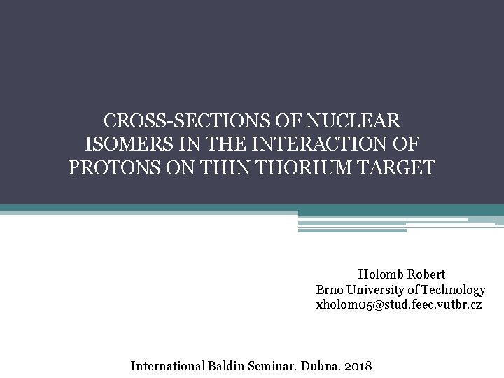 CROSSSECTIONS OF NUCLEAR ISOMERS IN THE INTERACTION OF