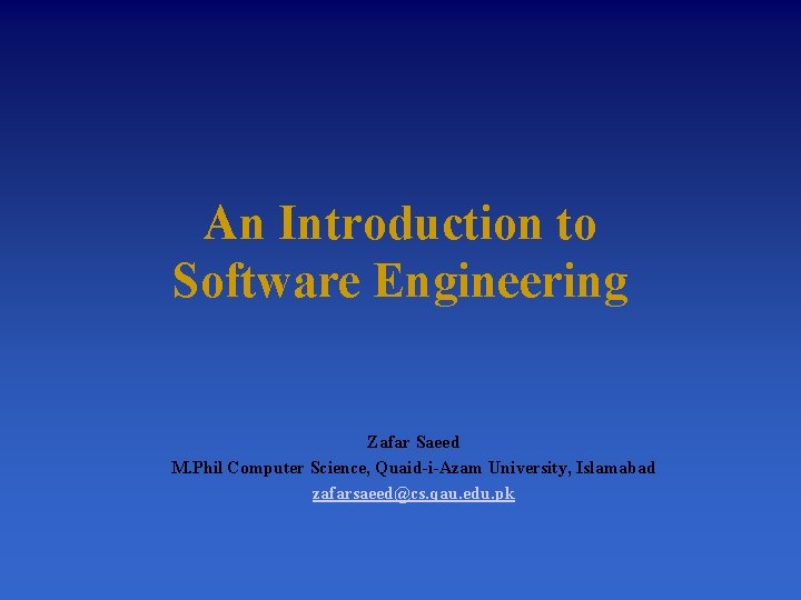 An Introduction to Software Engineering Zafar Saeed M