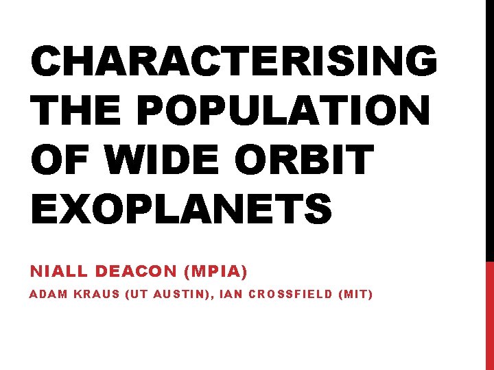 CHARACTERISING THE POPULATION OF WIDE ORBIT EXOPLANETS NIALL