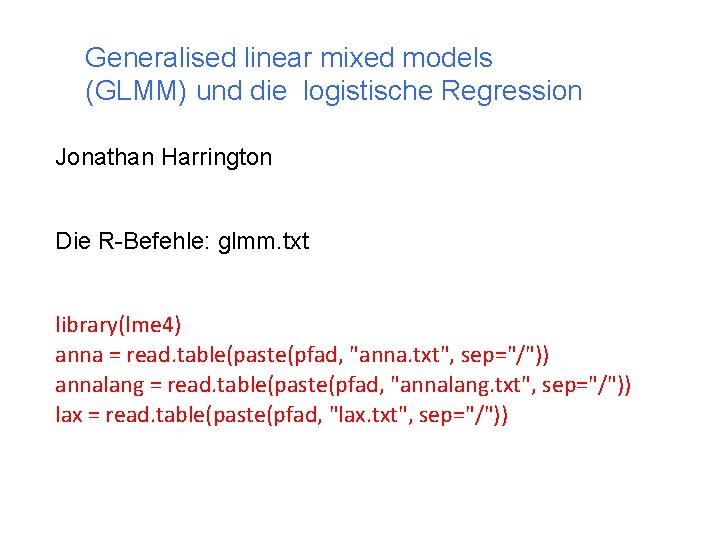 Generalised linear mixed models GLMM und die logistische
