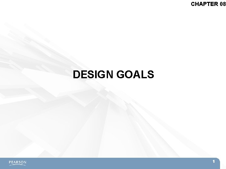 CHAPTER 08 DESIGN GOALS 1 Topics DesignerCentric Goals