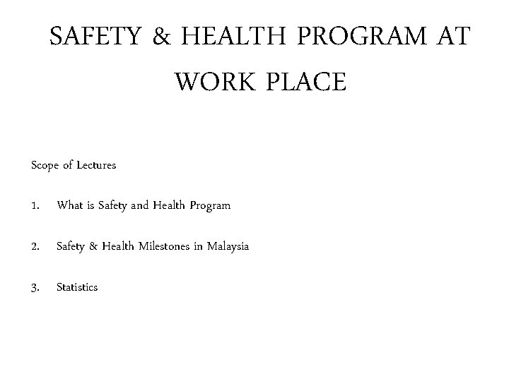 SAFETY HEALTH PROGRAM AT WORK PLACE Scope of
