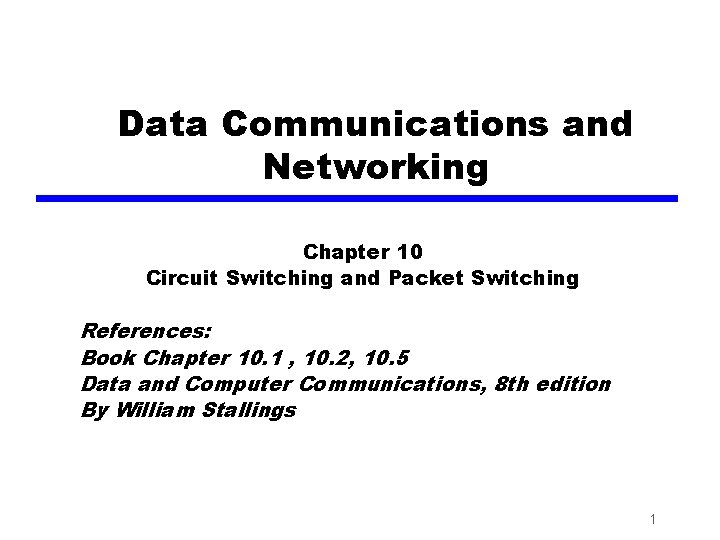 Data Communications and Networking Chapter 10 Circuit Switching