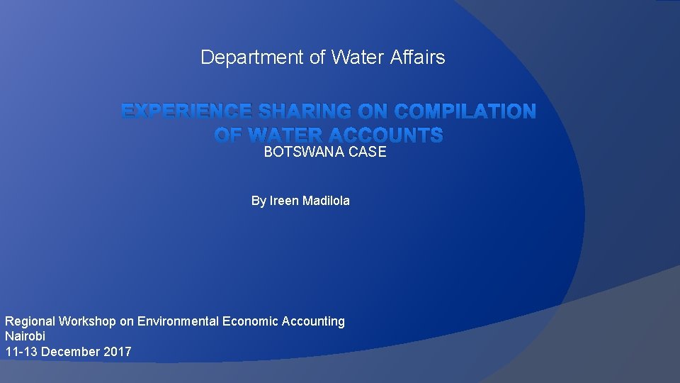 Department of Water Affairs EXPERIENCE SHARING ON COMPILATION