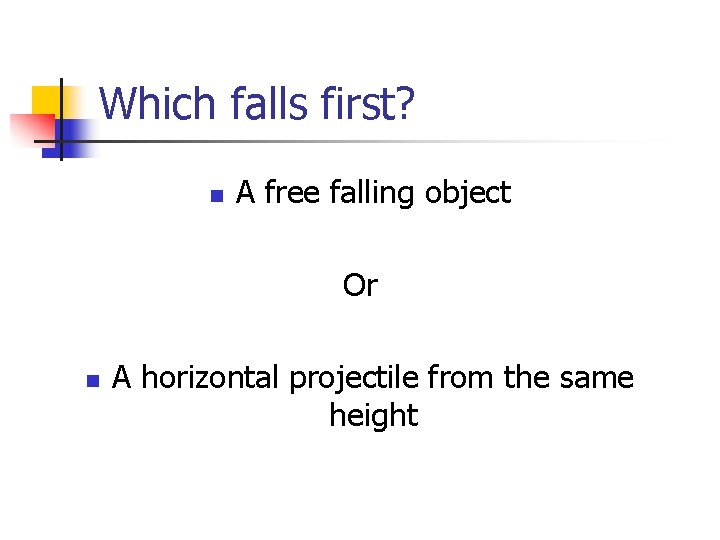 Horizontal Projectiles Physics Mrs Coyle Horizontal Projectiles are