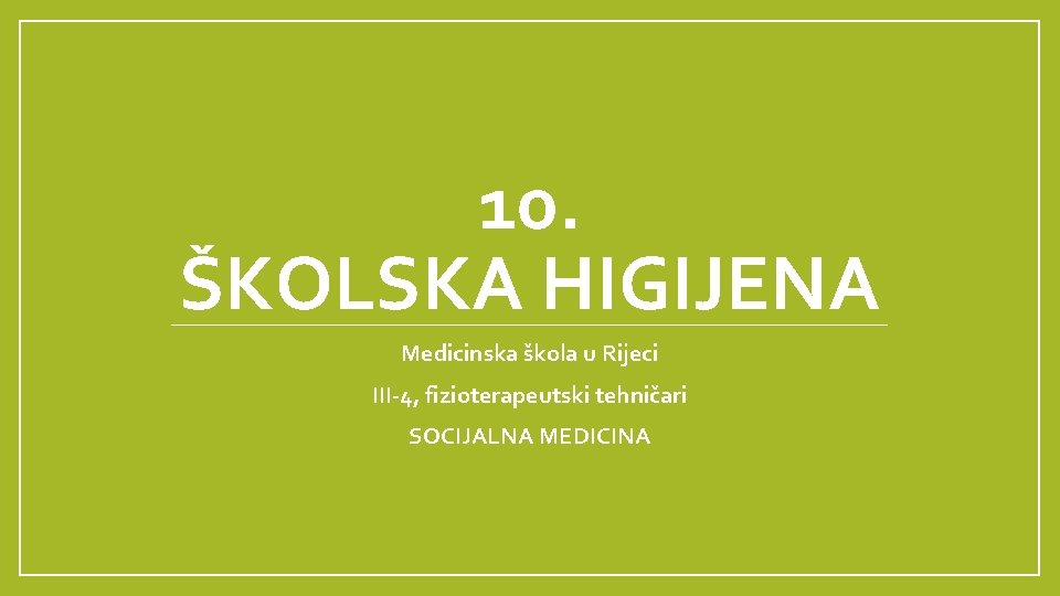 10 KOLSKA HIGIJENA Medicinska kola u Rijeci III4