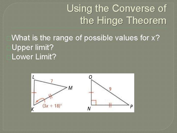 Chapter 5 Section 7 Inequalities in Two Triangles