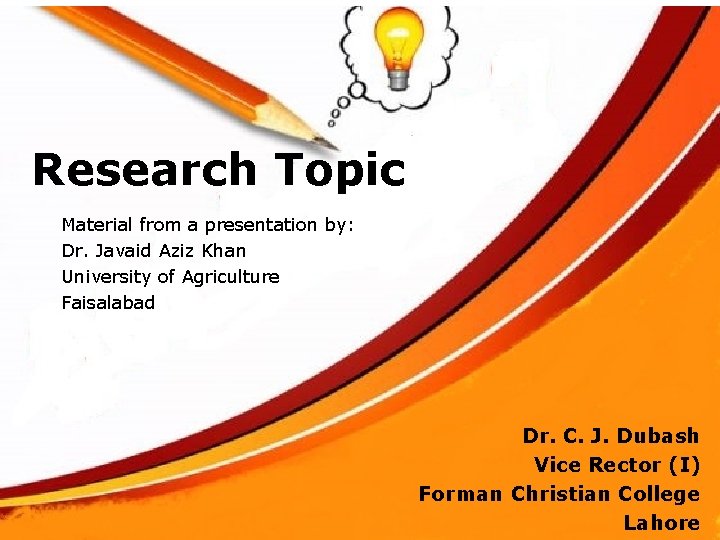 Research Topic Material from a presentation by Dr