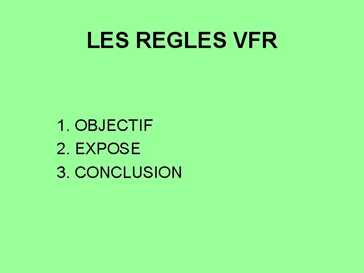 LES REGLES VFR 1 OBJECTIF 2 EXPOSE 3