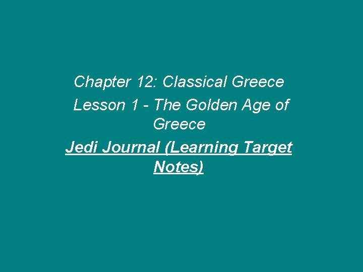Chapter 12 Classical Greece Lesson 1 The Golden