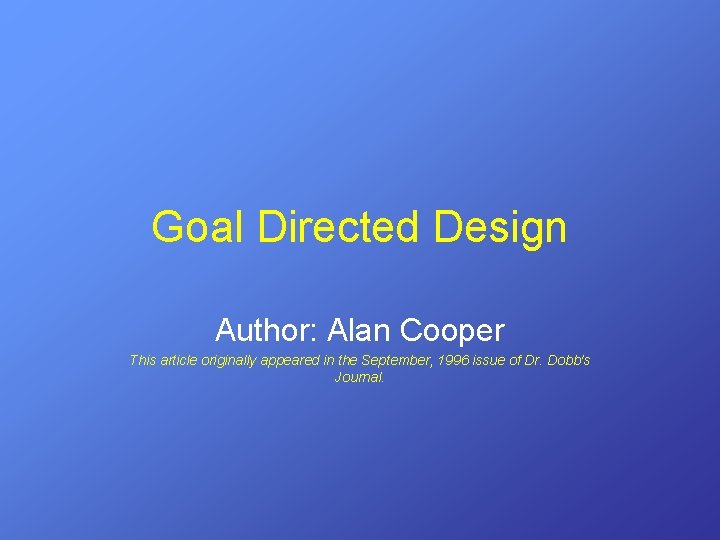 Goal Directed Design Author Alan Cooper This article