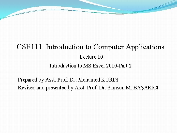 CSE 111 Introduction to Computer Applications Lecture 10