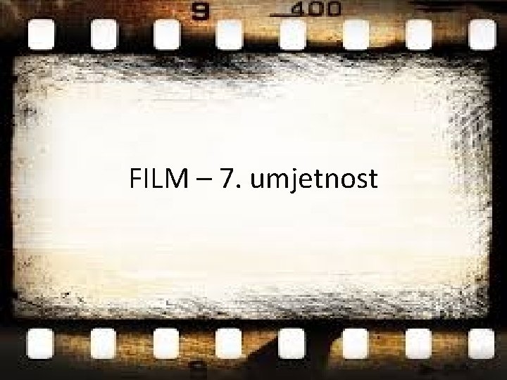 FILM 7 umjetnost Umjetnosti su 1 Knjievna 2