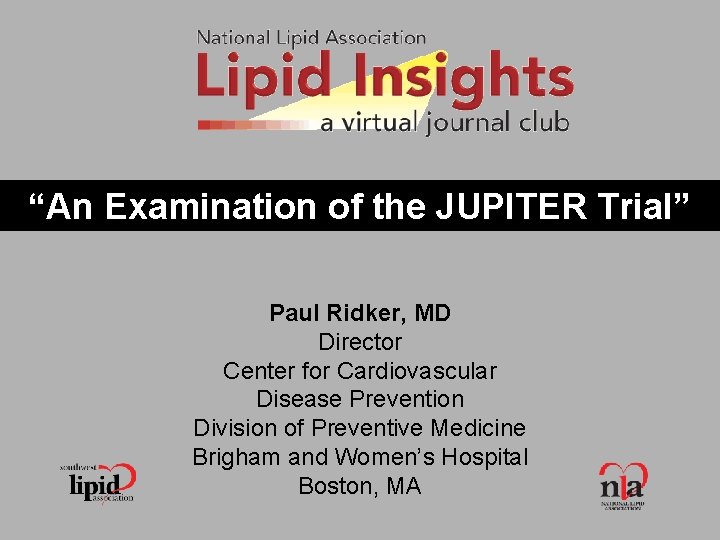 An Examination of the JUPITER Trial Moderator Kevin