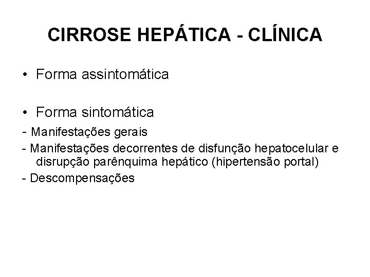 CIRROSE HEPTICA CIRROSE HEPTICA ETIOLOGIA Causas mais frequentes