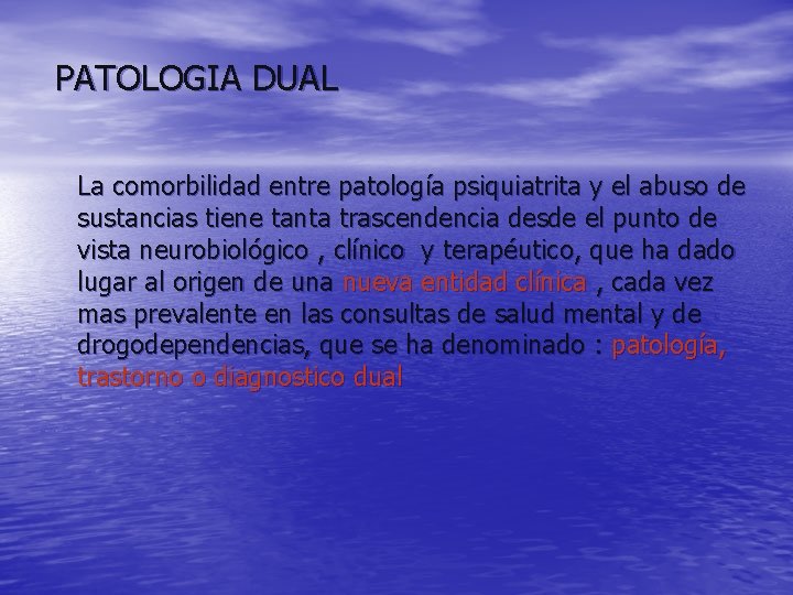 ABORDAJE PSIQUIATRICO DE LA PATOLOGIA DUAL Y SUS