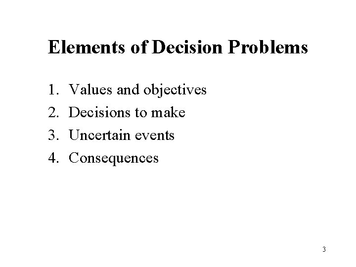 Module 2 Modeling Decisions ELEMENTS OF DECISION PROBLEMS