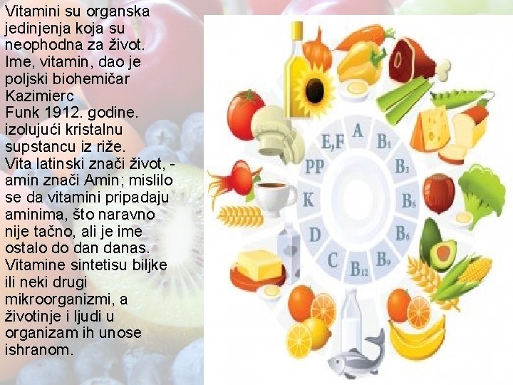 VITAMINI Vitamini su organska jedinjenja koja su neophodna