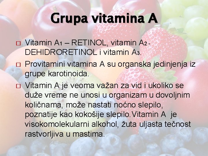VITAMINI Vitamini su organska jedinjenja koja su neophodna