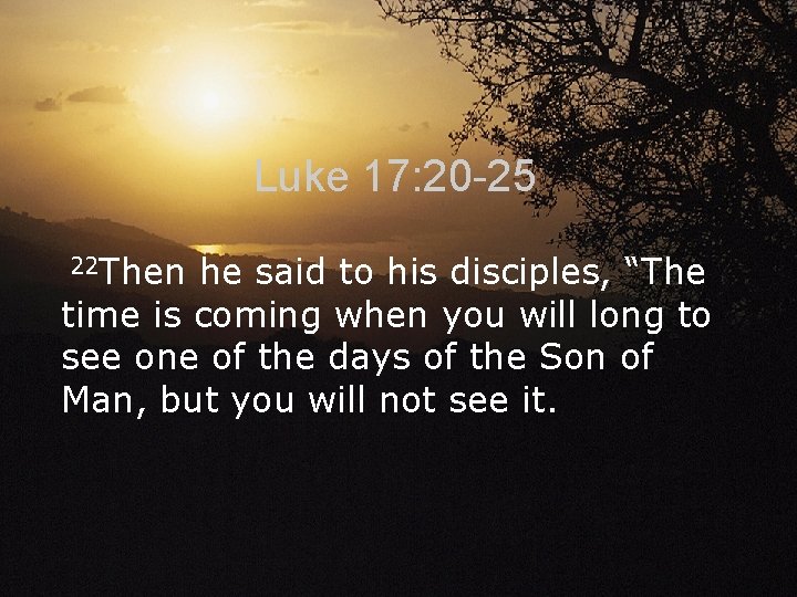 Luke 17 20 25 20 Once on being