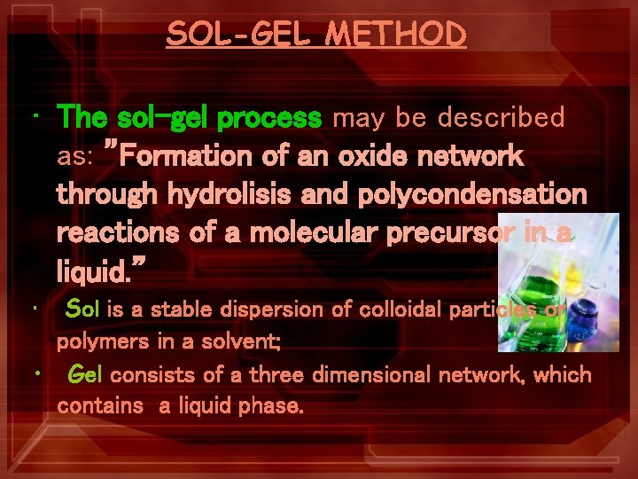 SOLGEL METHOD The solgel process may be described