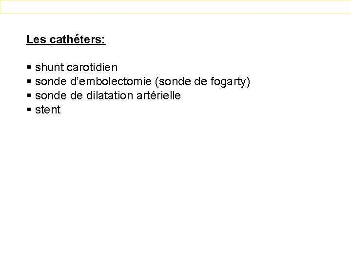 LIBODE EN CHIRURGIE VASCULAIRE La chirurgie vasculaire concerne